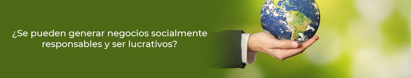 Generar negocios socialmente responsables y lucrativos | Telcel Empresas