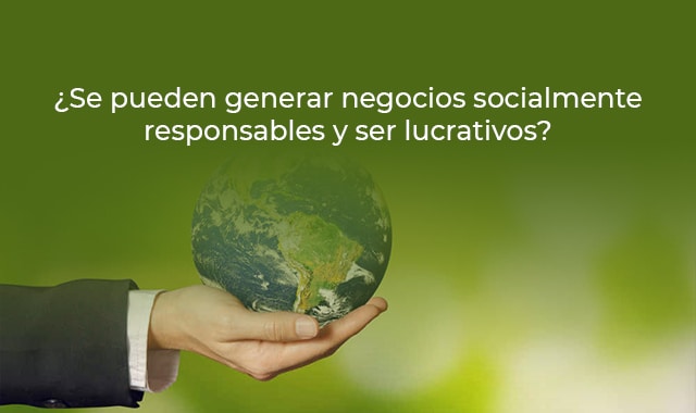 Generar negocios socialmente responsables y lucrativos | Telcel Empresas